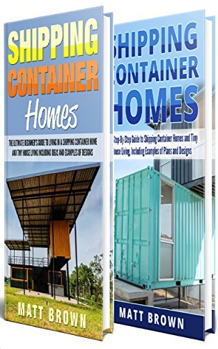 2 Bundle Set: Shipping Container Homes, Ultimate Step-by-Step Beginner ...