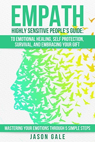 Empath Highly Sensitive People's Guide: To Emotional Healing, Self ...