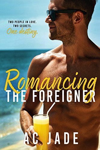 Romancing The Foreigner (Book II) by A.C. Jade | Goodreads