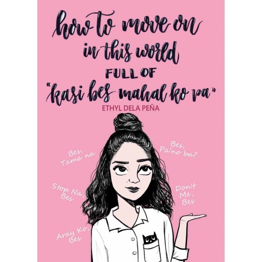 How To Move On In This World Full Of "Kasi Bes Mahal Ko Pa" by Ethyl de ...