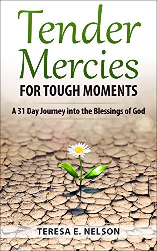 Tender Mercies for Tough Moments: A 31 Day Journey into the Blessings ...
