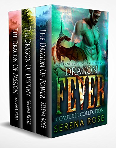 Dragon Fever (Dragon Fever, #1-3) by Serena Rose | Goodreads