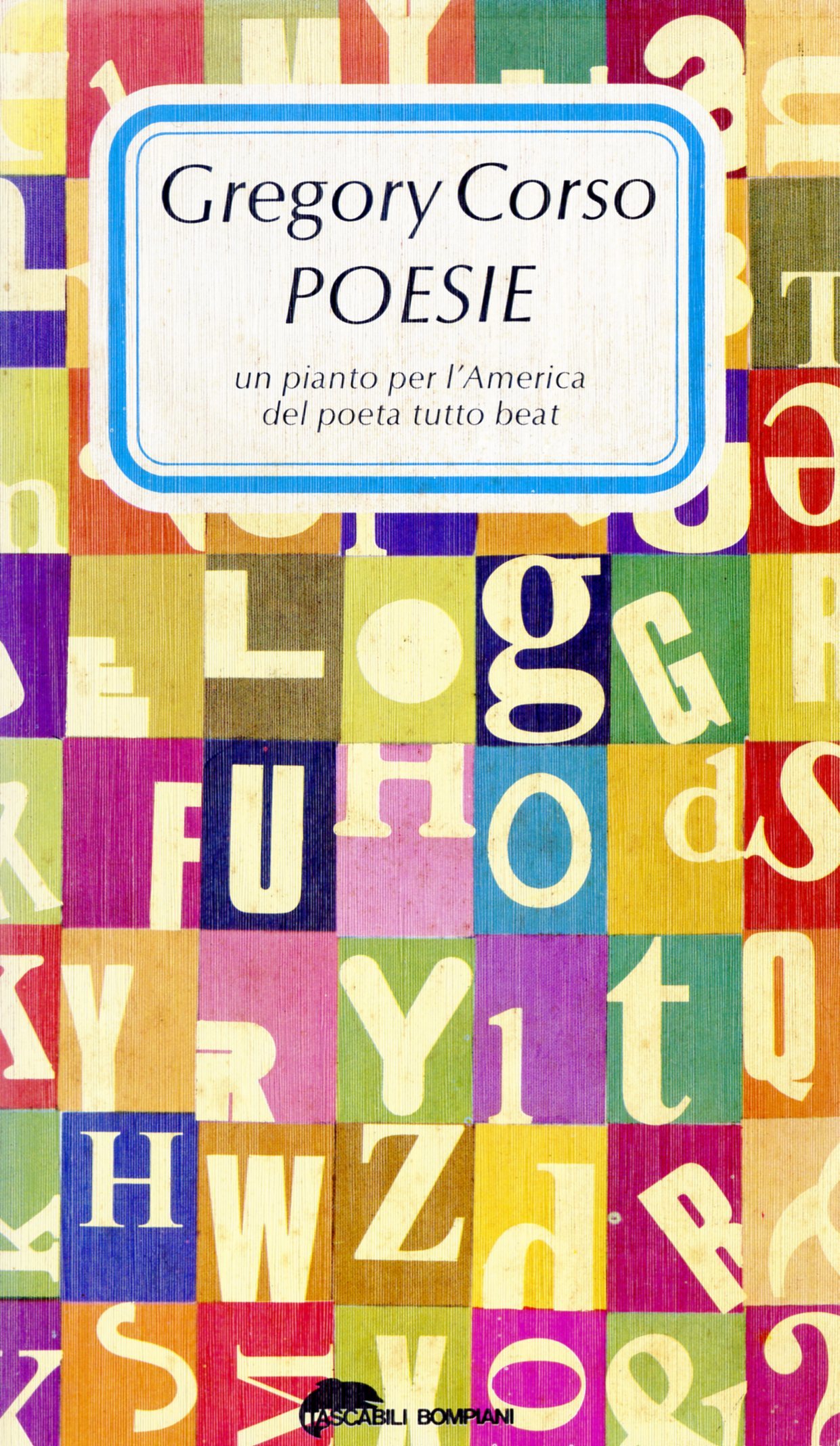 Poesie: Un pianto per l'America del poeta tutto beat by Gregory Corso ...