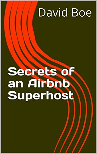 Secrets of an Airbnb Superhost by David Boe | Goodreads
