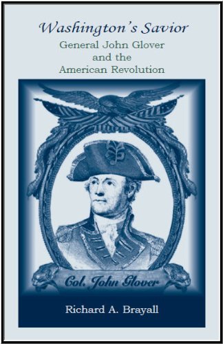 Washington's Savior: General John Glover and the American Revolution ...