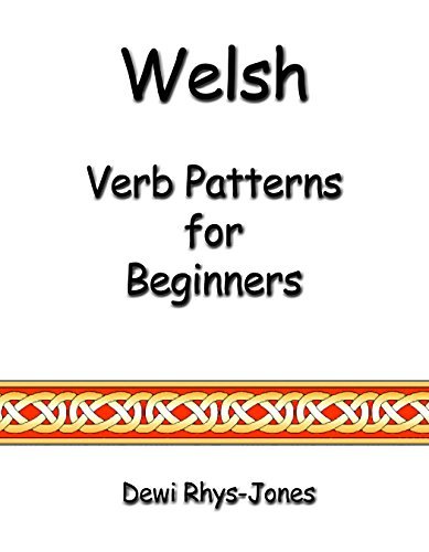 Welsh Verb Patterns for Beginners (Welsh Edition) by Dewi Rhys-Jones ...