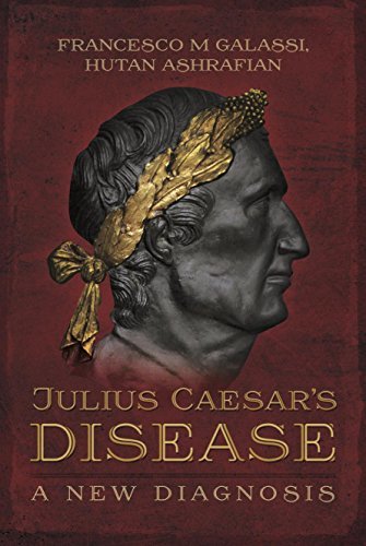 Julius Caesar's Disease: A New Diagnosis by Francesco Maria Galassi ...