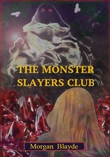 The Monster Slayers Club (Opscuro Book 2) by Morgan Blayde | Goodreads