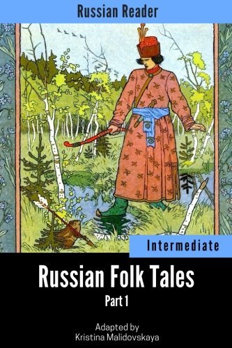 Russian Reader: Intermediate. Russian Folk Tales Part 1 (Adapted graded ...