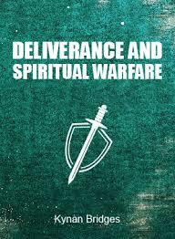 Deliverance and Spiritual Warfare by Kynan Bridges | Goodreads
