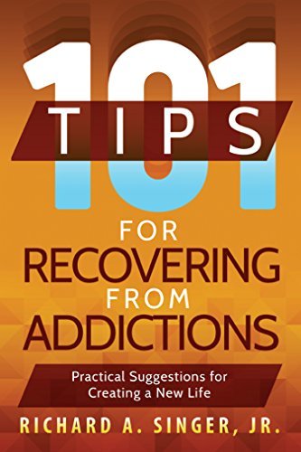 101 Tips for Recovering from Addictions: Practical Suggestions for ...