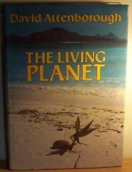 The Living Planet. A Portrait of the Earth by David Attenborough ...