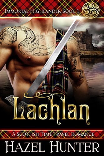 Lachlan (Immortal Highlander #1) by Hazel Hunter | Goodreads