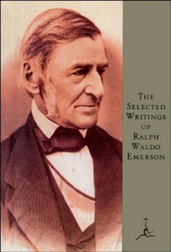 The Selected Writings of Ralph Waldo Emerson by Ralph Waldo Emerson ...
