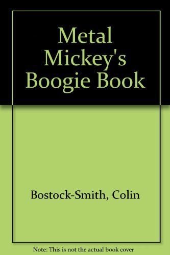 Metal Mickey's Boogie Book by Colin Bostock-Smith | Goodreads