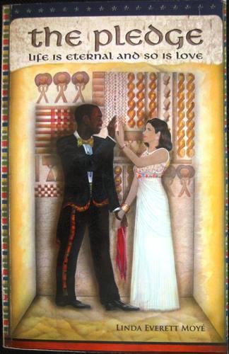 The Pledge: Life is Eternal and So is Love by Linda Everett Moyé ...
