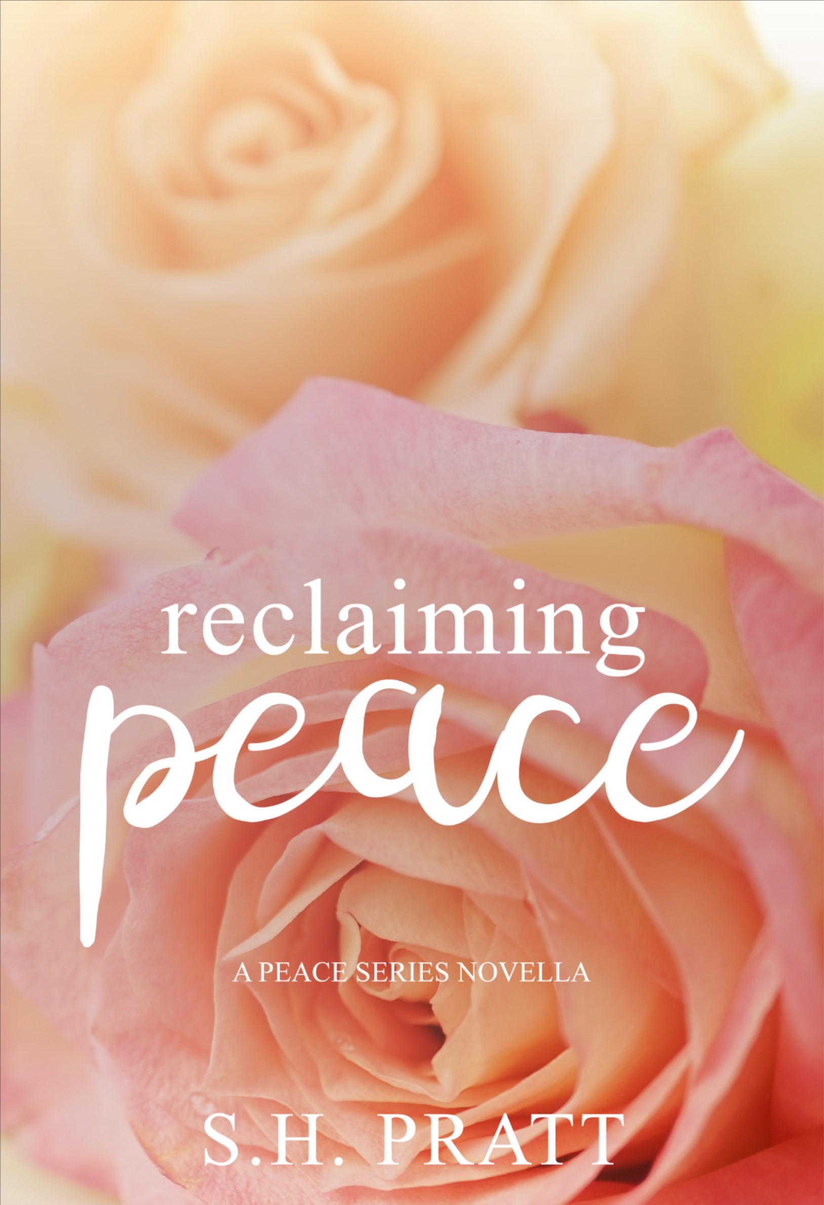 Reclaiming Peace ~ A Peace Series Novella by S.H. Pratt | Goodreads