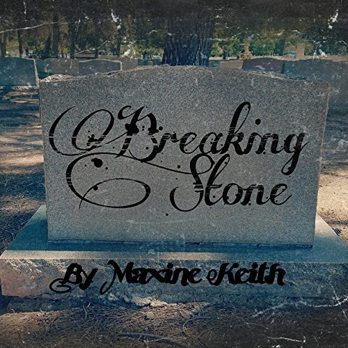 Breaking Stone by Maxine Keith | Goodreads