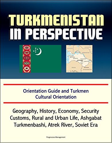 Turkmenistan in Perspective - Orientation Guide and Turkmen Cultural ...