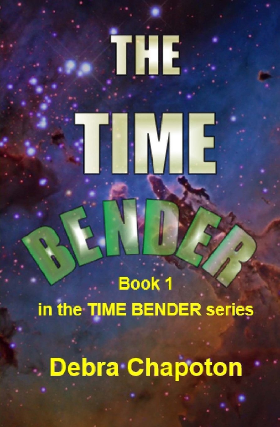 The Time Bender (Time Bender, #1) by Debra Chapoton | Goodreads