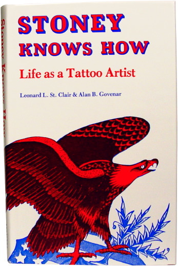 Stoney Knows How: Life as a Tattoo Artist by Leonard L. St. Clair ...