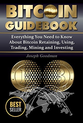 Bitcoin Guidebook: Everything You Need to Know About Bitcoin: Saving ...