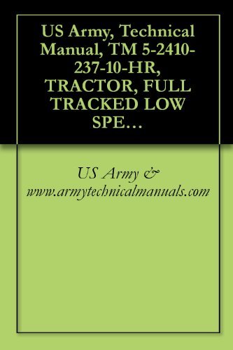 US Army, Technical Manual, TM 5-2410-237-10-HR, TRACTOR, FULL TRACKED ...