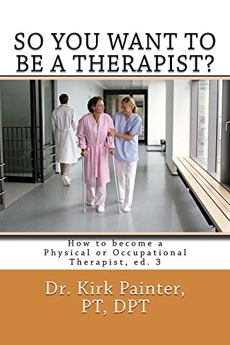 SO YOU WANT TO BE A THERAPIST? How to become a Physical or Occupational ...