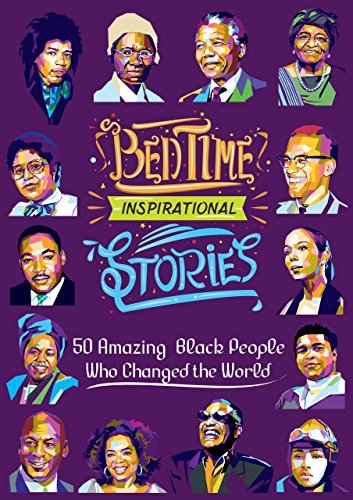 Bedtime Inspirational Stories: 50 Amazing African-Americans Who Changed ...
