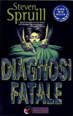 Diagnosi Fatale by Steven G. Spruill | Goodreads