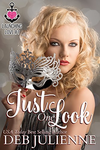 Just One Look (Launching Love #1) by Deb Julienne | Goodreads