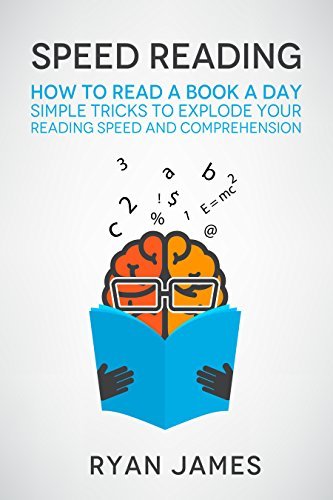 Speed Reading: How to Read a Book a Day - Simple Tricks to Explode Your ...