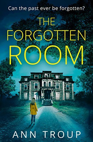 The Forgotten Room by Ann Troup | Goodreads