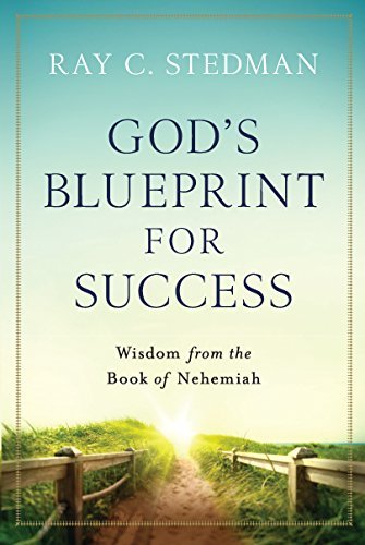 God's Blueprint for Success: Wisdom from the Book of Nehemiah by Ray C ...
