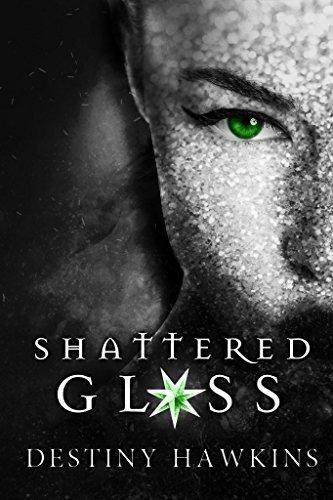 Shattered Glass (Shattered Hearts, #1) by Destiny Hawkins | Goodreads