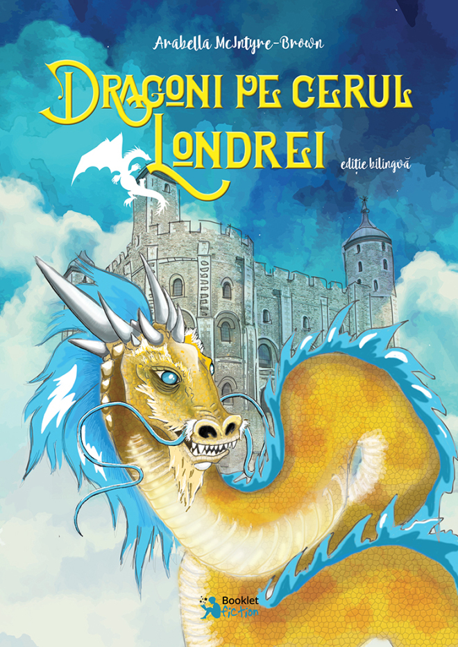 Dragons over London / Dragoni pe cerul Londrei by Arabella McIntyre ...