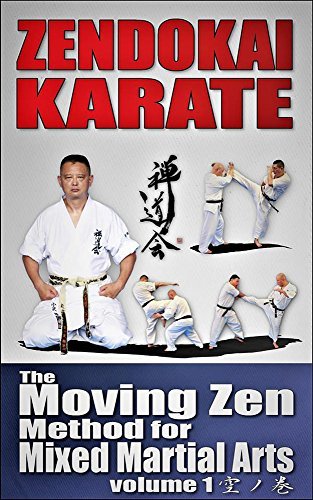 ZENDOKAI KARATE 空手道禅道会: The Moving Zen Method for Mixed Martial Arts by ...