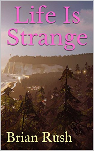 LIFE IS STRANGE: A PARANORMAL MYSTERY by Brian Rush | Goodreads