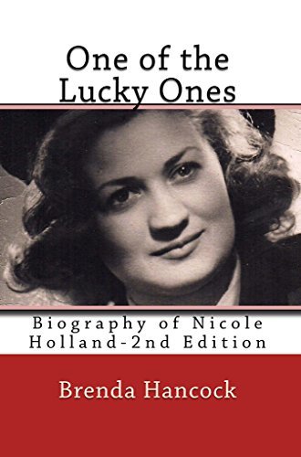 One of the Lucky Ones--Revised Edition: Biography of Nicole Holland ...