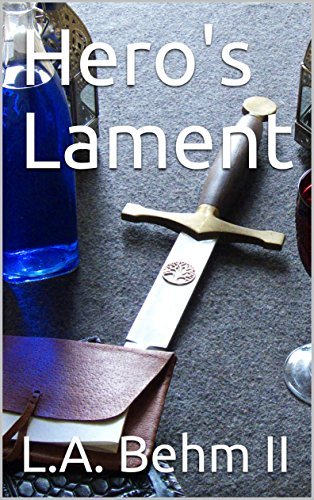Hero's Lament by L.A. Behm II | Goodreads