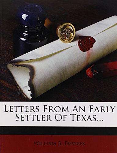 Letters From An Early Settler Of Texas... by William B. Dewees | Goodreads