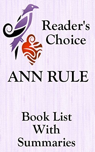 ANN RULE BOOKS CHECKLIST IN SERIES ORDER WITH SUMMARIES - UPDATED 2017: SUMMARIES, CHECKLIST AND ...