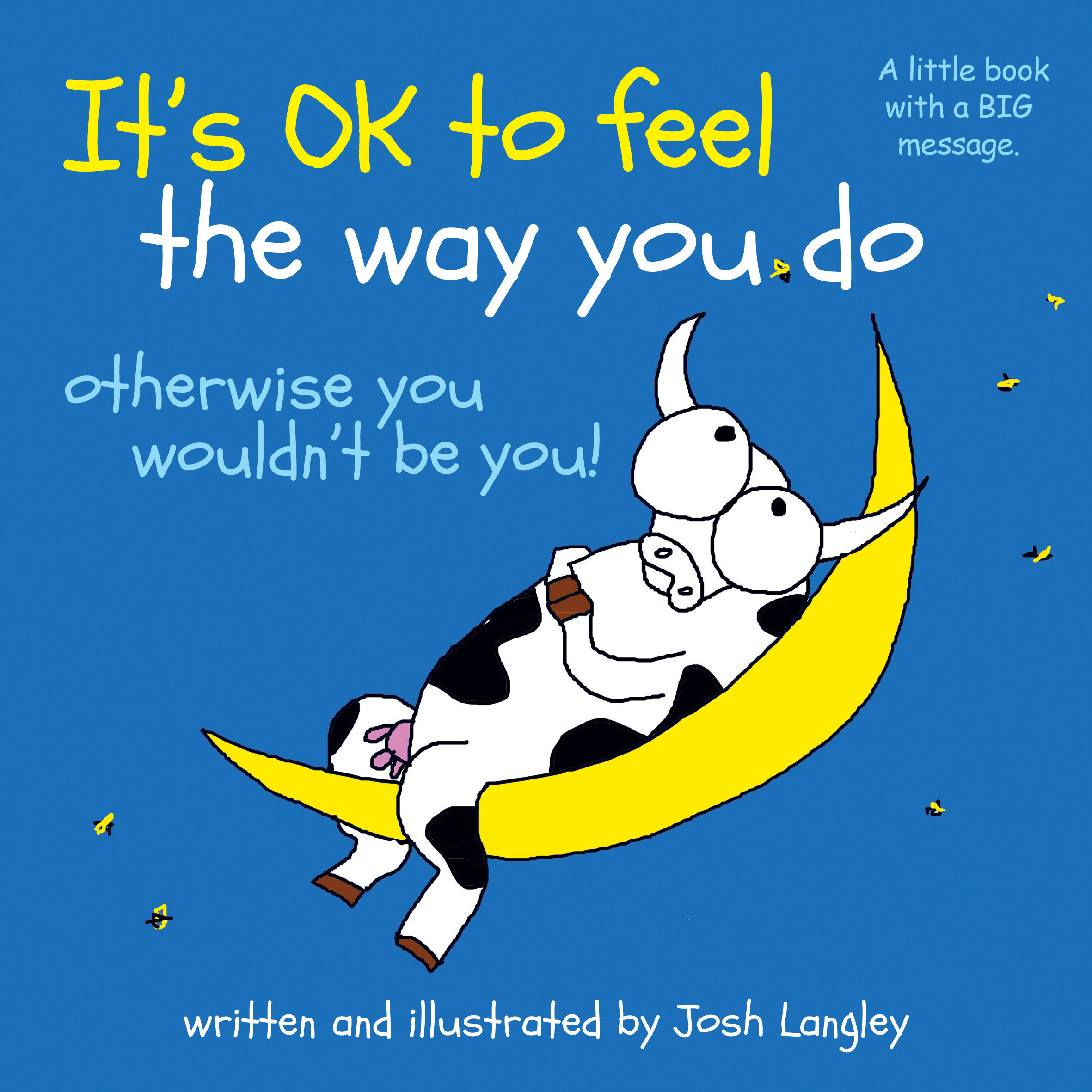 It's OK to Feel The Way You Do by Josh Langley | Goodreads