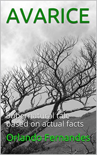 AVARICE : Supernatural tale based on actual facts by Orlando Fernandes ...