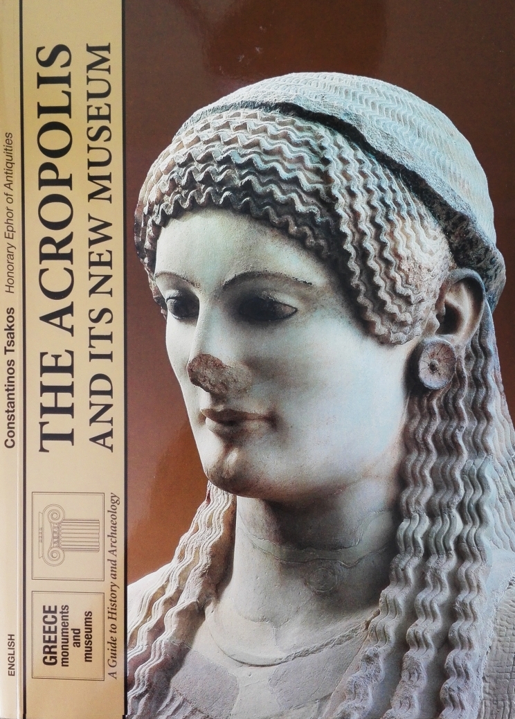 The Acropolis and its New Museum by Constantinos Tsakos | Goodreads