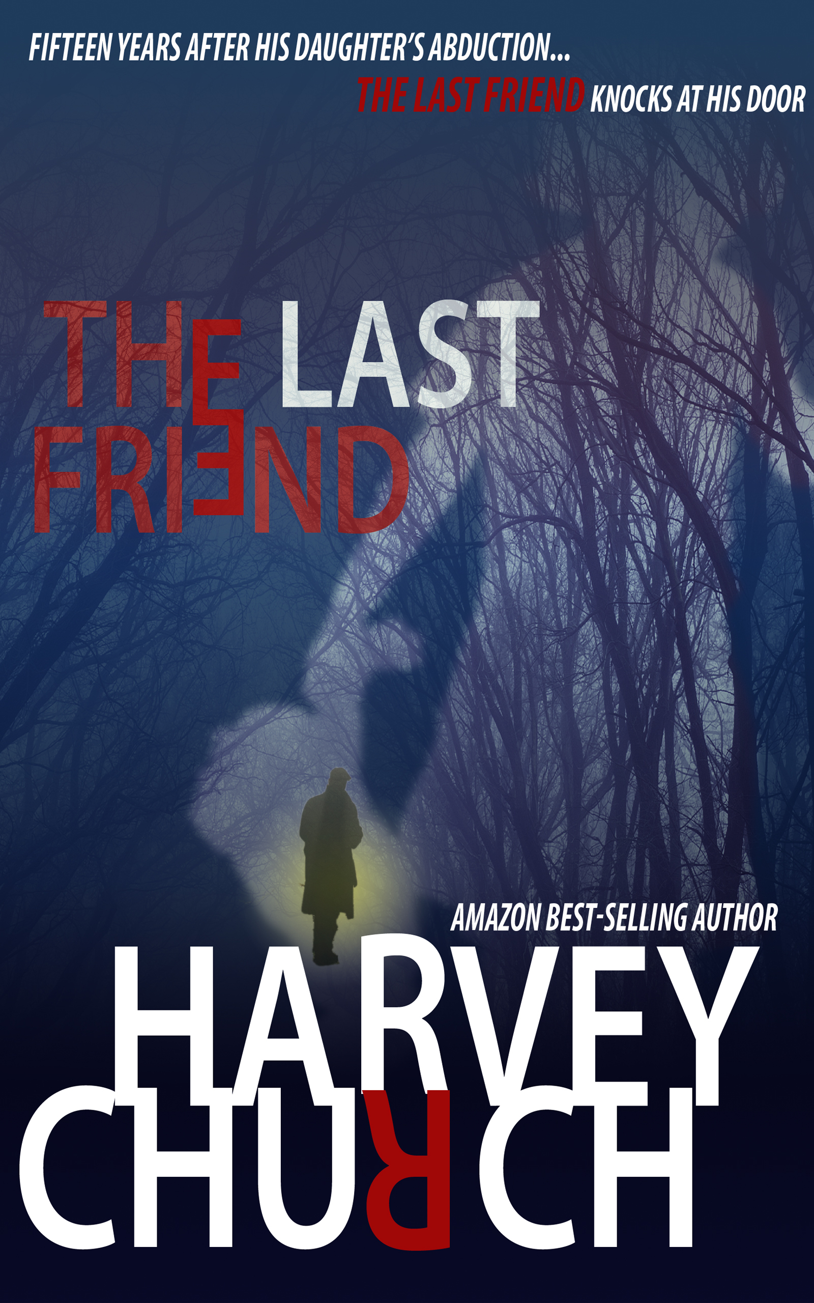 The Last Friend (The Last Series, #1) by Harvey Church | Goodreads