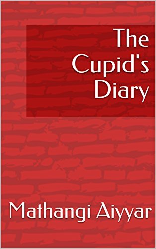 The Cupid's Diary by Mathangi Aiyyar | Goodreads