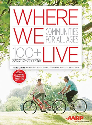 Where We Live: Communities for All Ages: 100+ Inspiring Ideas from ...