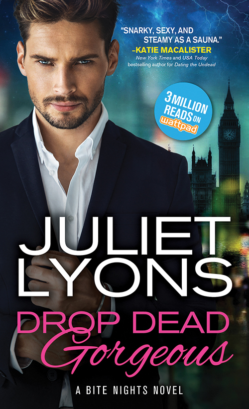 Drop Dead Gorgeous (Bite Nights, #2) by Juliet Lyons | Goodreads