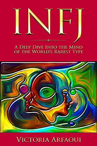 INFJ: A Deep Dive Into the Mind of the World's Rarest Type by Victoria ...